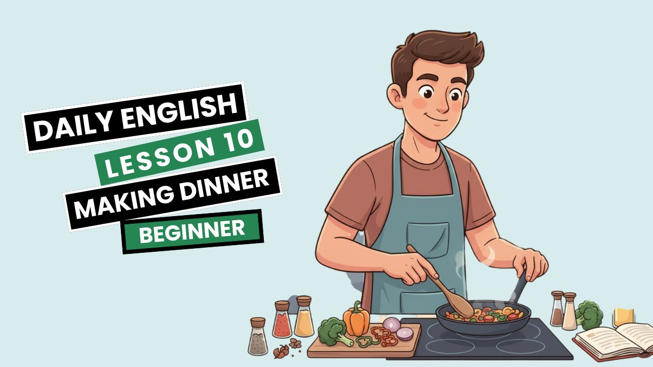 Daily English | Making Dinner Beginner Lesson 10